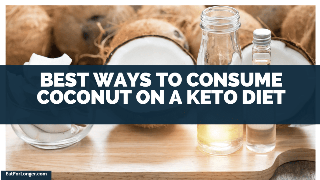 The Health Benefits Of Eating Coconut On A Keto Diet