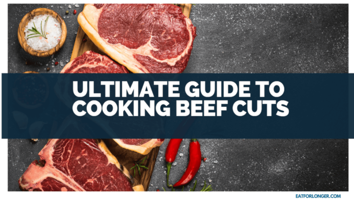 Beef Cuts Explained Your Ultimate Guide To Cooking Beef